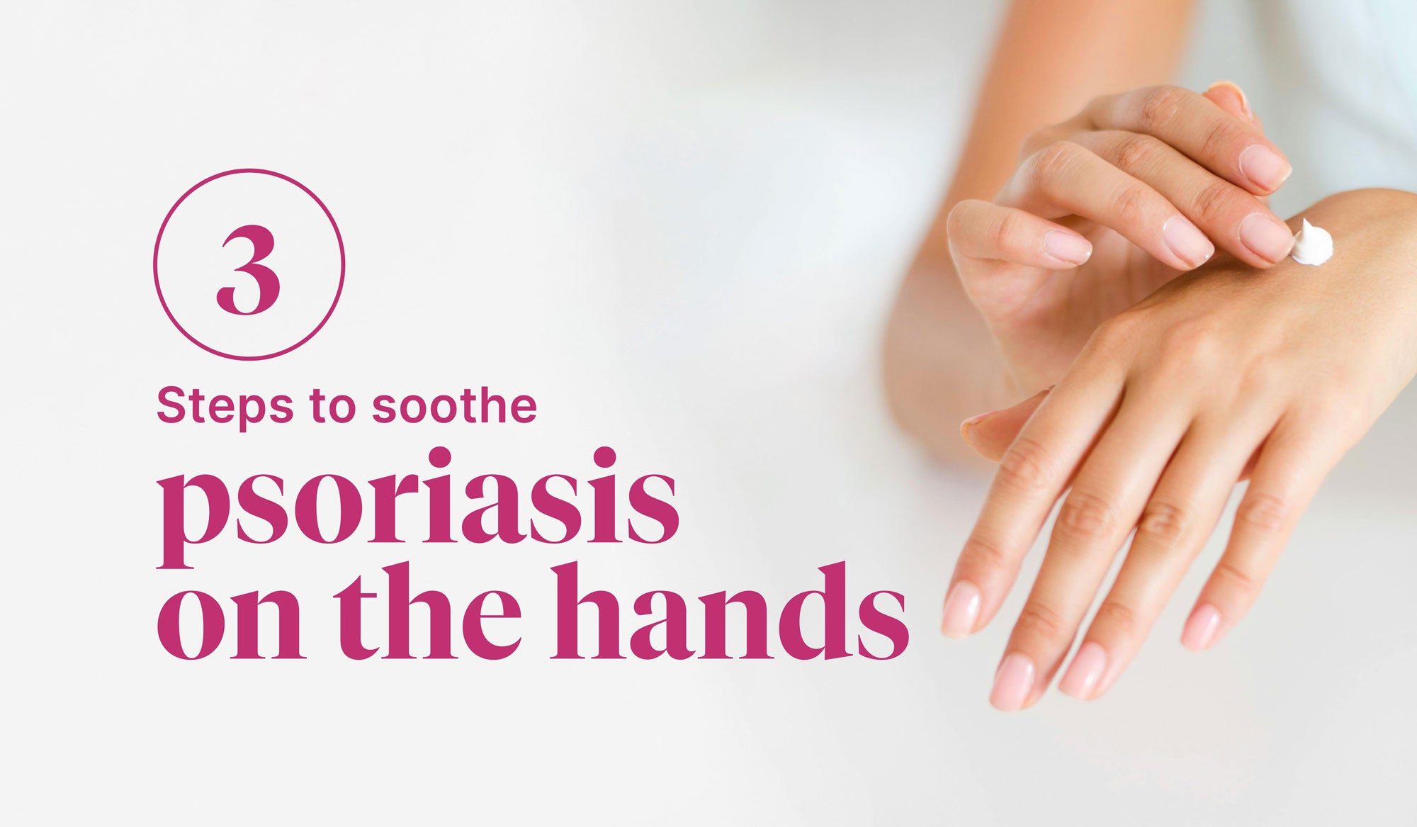 3 Steps To Soothe Psoriasis On Your Hands – Hanna Sillitoe